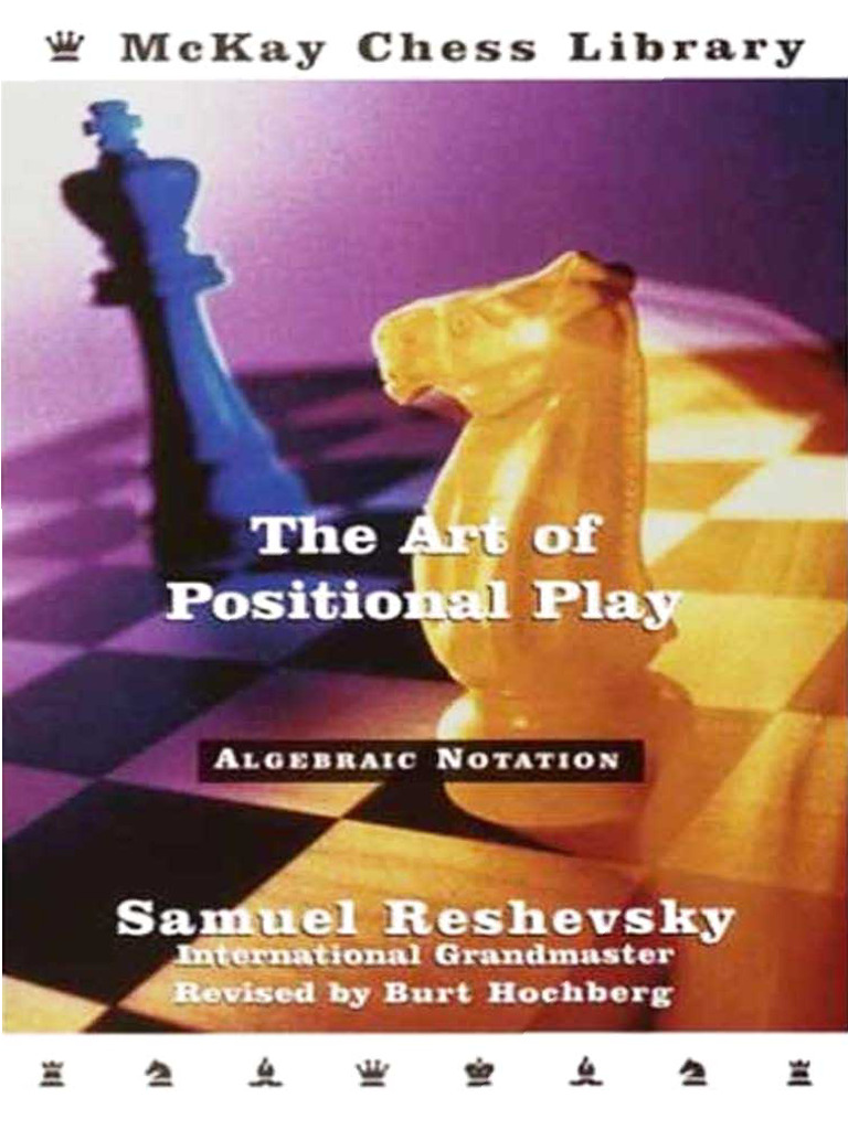 Samuel Reshevsky-The Art of Positional Play (Single Pages) | PDF
