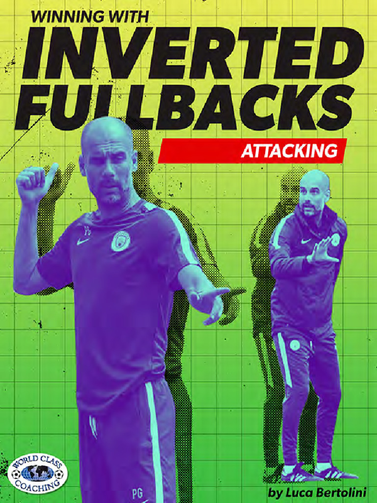 Style of Play - Winning With Inverted Fullbacks Attack | PDF | Defender ...
