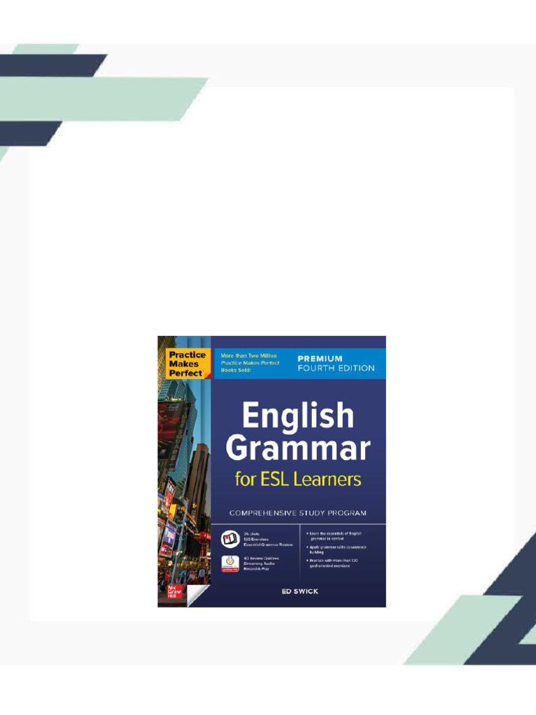 Practice Makes Perfect: English Grammar for ESL Learners, Premium Fourth Edition Ed Swick ...