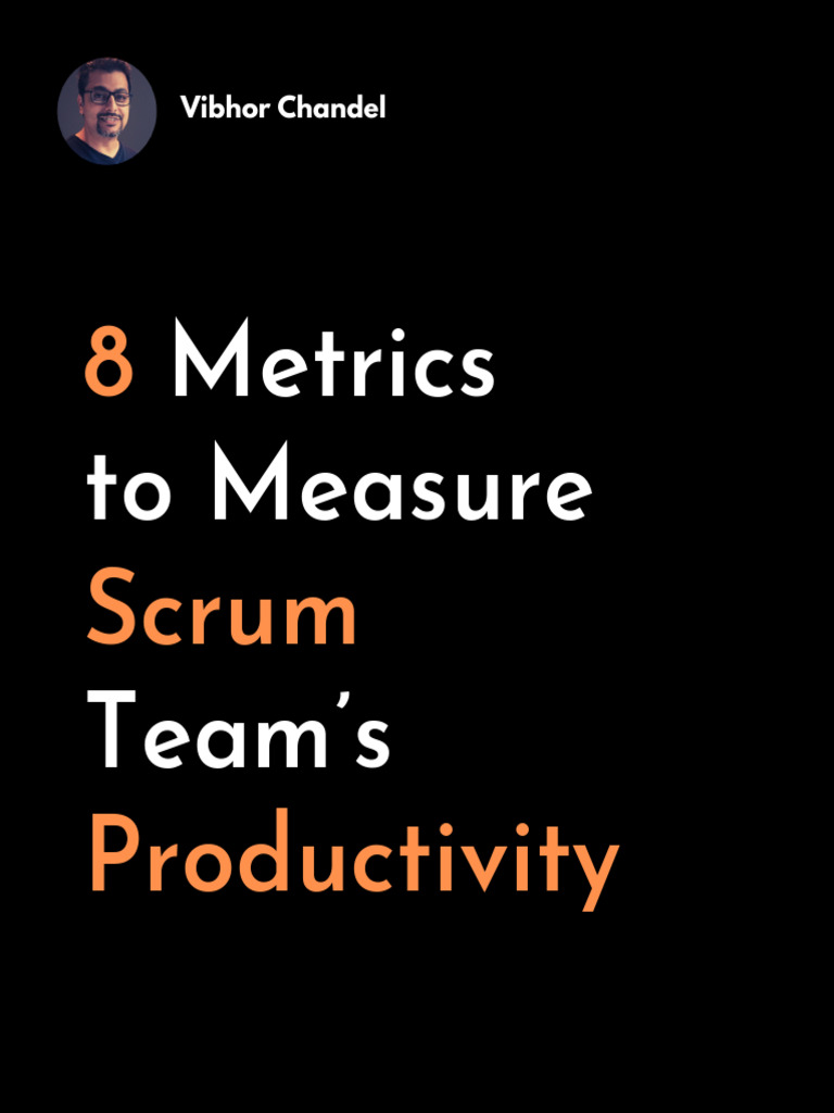 8_metrics_to_measure_scrum_team_s_productivity_1696270576 | PDF | Scrum ...
