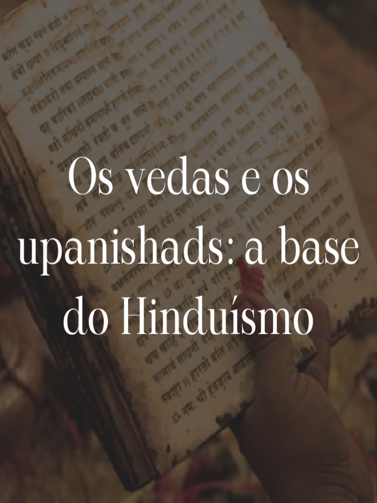 Os Vedas e Os Upanishads A Base Do Hinduísmo - 20250228 - 171500 - 0000 ...