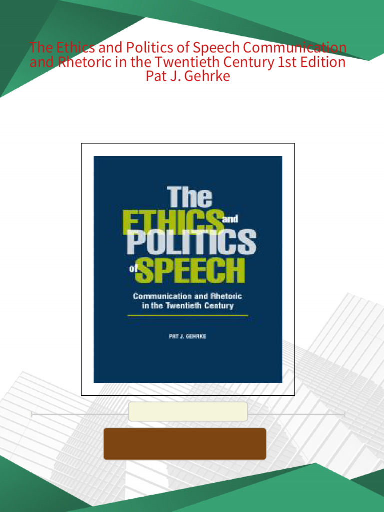 The Ethics and Politics of Speech Communication and Rhetoric in The ...