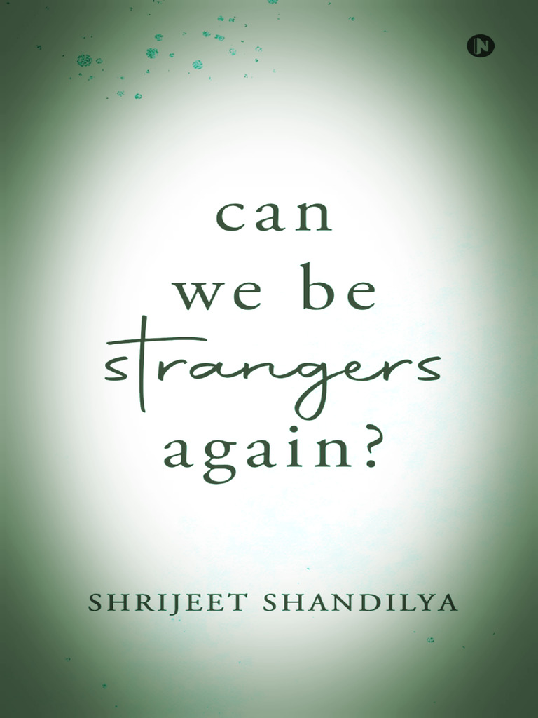 Can We Be Strangers Again.. | PDF