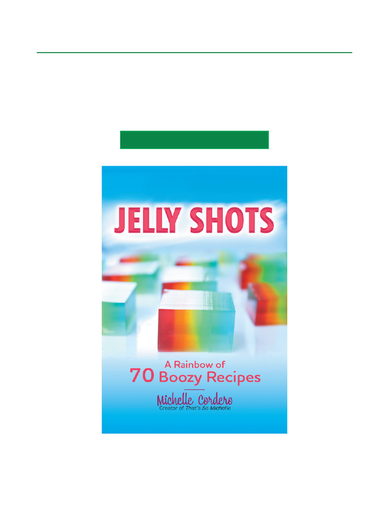 Unlock Jelly Shots A Rainbow of 70 Boozy Recipes Final Version Download ...