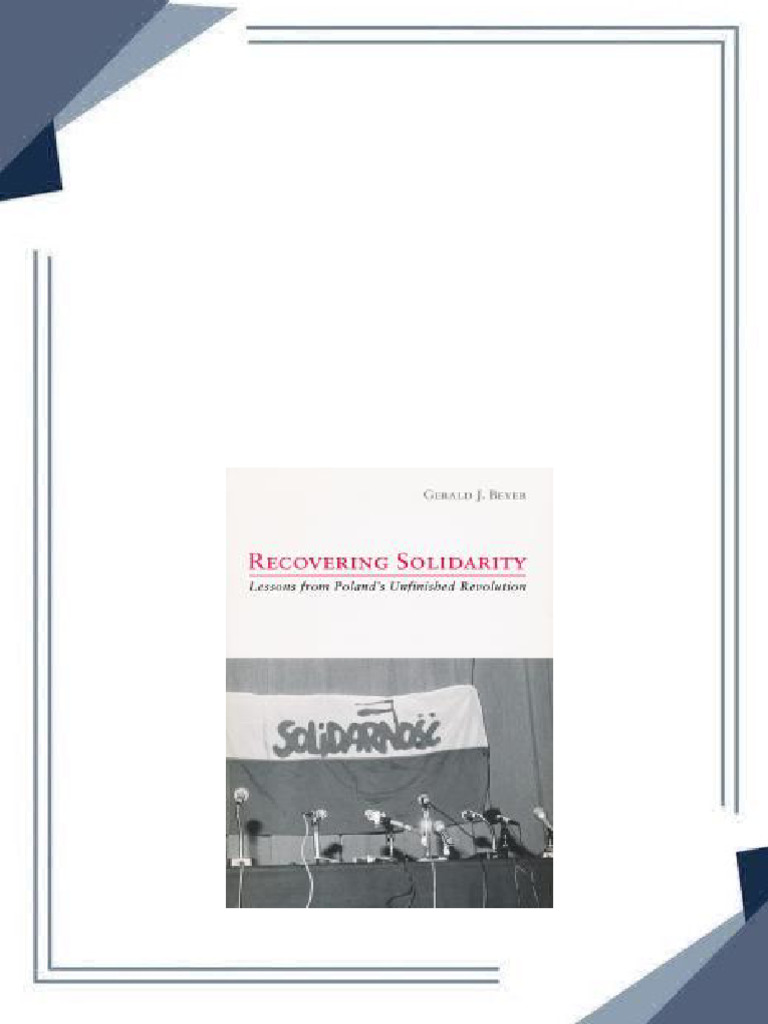 Recovering Solidarity Lessons from Poland s Unfinished Revolution 1st ...