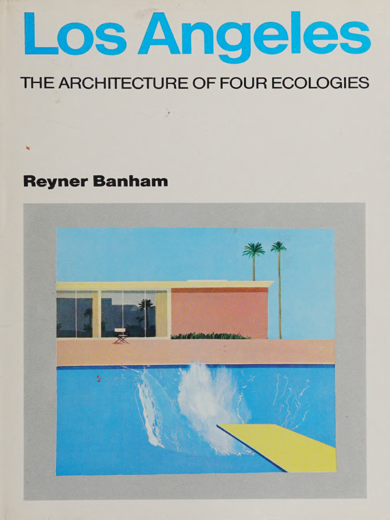 The Architecture of Four Ecologies: Reyner Banham | PDF