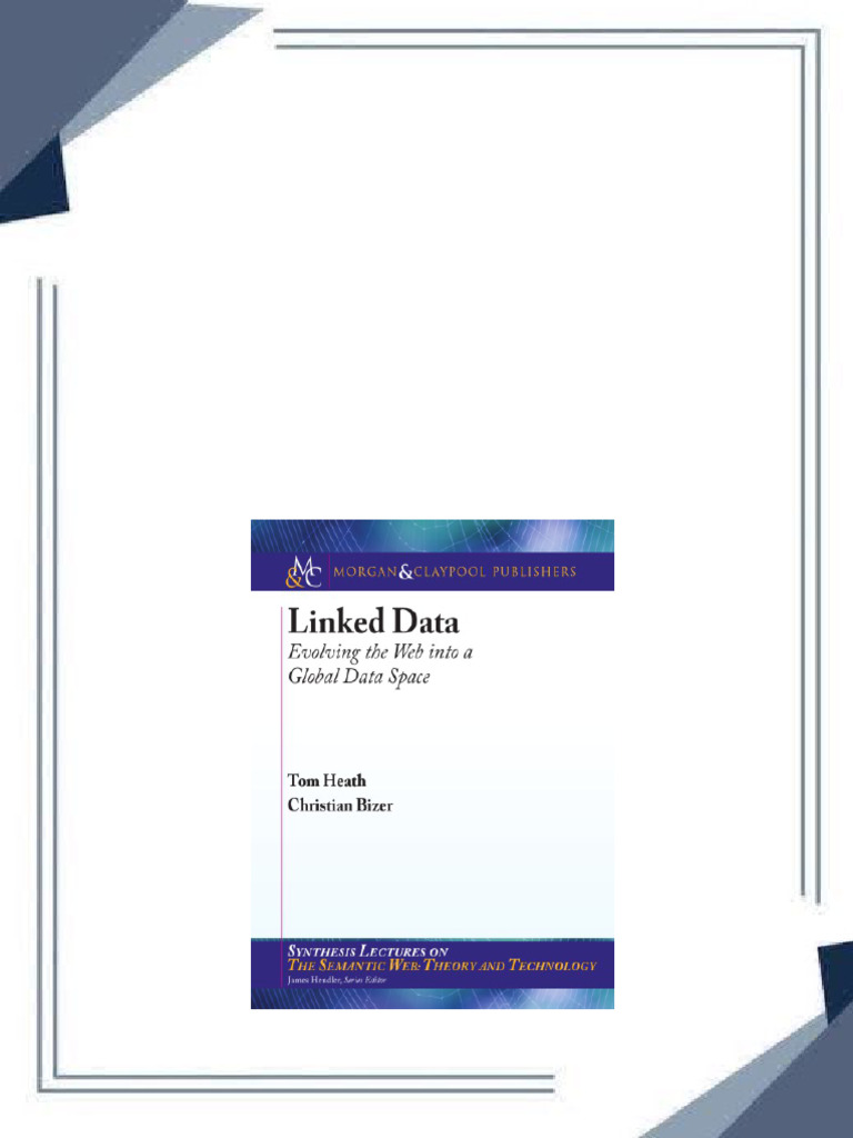 Linked Data Evolving The Web Into A Global Data Space 1st Edition Tom 2787