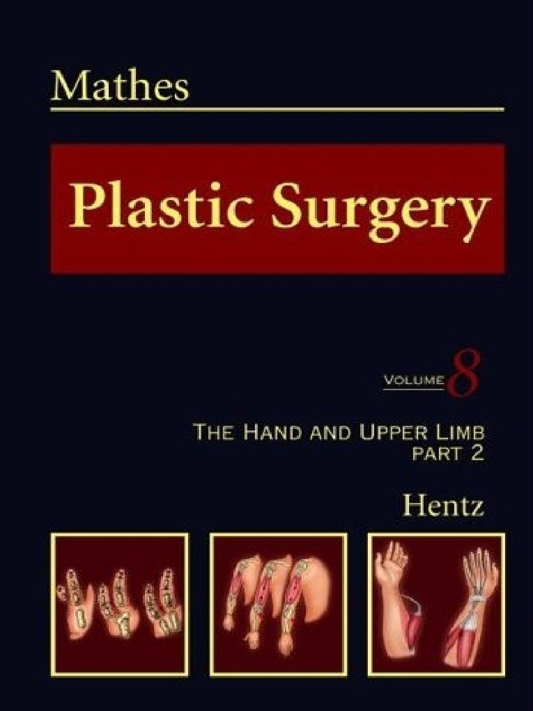 Plastic Surgery. Vol VIII - The Hand and Upper Limb Part 2. Mathes SJ ...