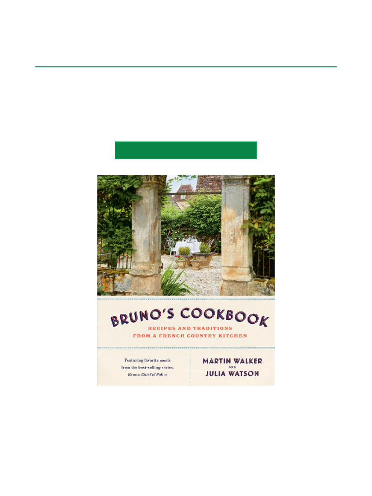 Life Changing Bruno's Cookbook Recipes and Traditions from a French ...
