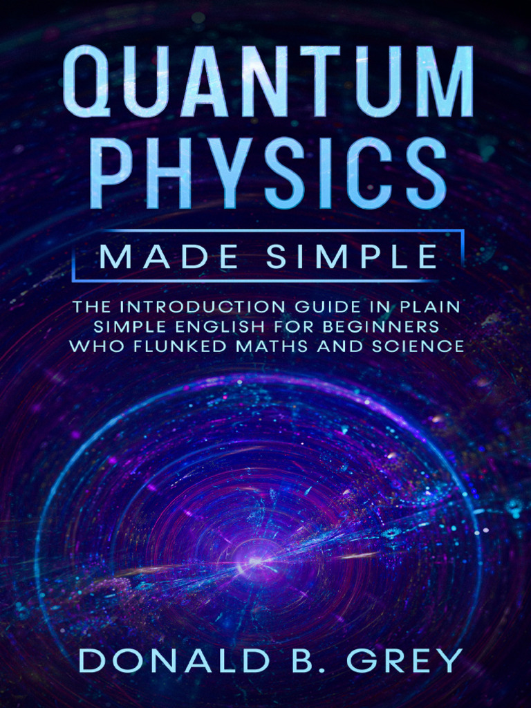 OceanofPDF.com Quantum Physics Made Easy the Introduction Guide ...