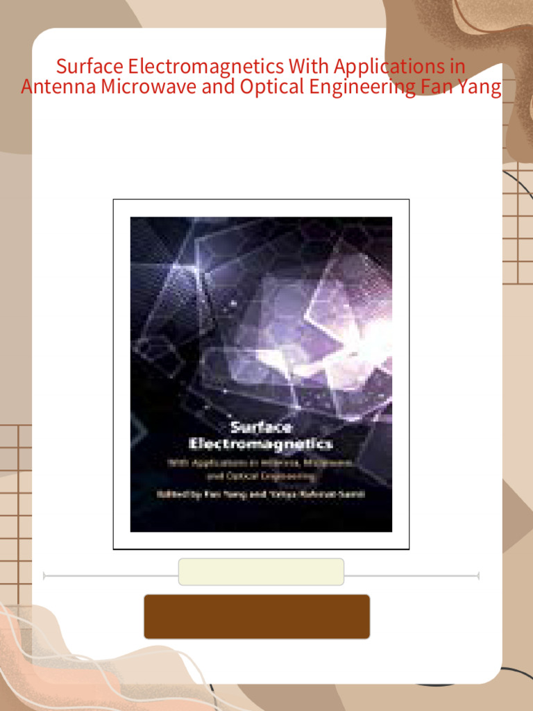 Surface Electromagnetics With Applications in Antenna Microwave and Optical Engineering Fan Yang ...