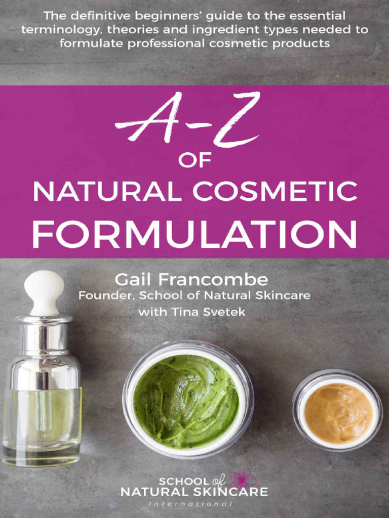 A Z of Natural Cosmetic Formulation - The Definitive Beginnersâ Guide ...
