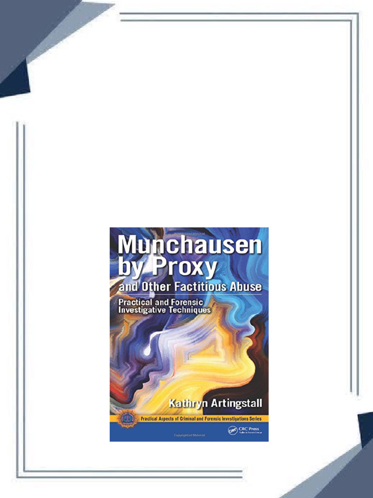 Munchausen by Proxy and Other Factitious Abuse Practical and Forensic Investigative Techniques ...