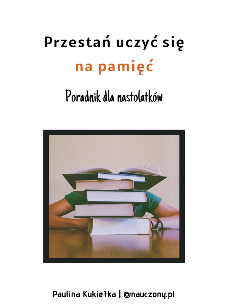 Przestan Uczyc Sie Na Pamiec Poradnik Dla Nastolatkow Qniv1l | PDF