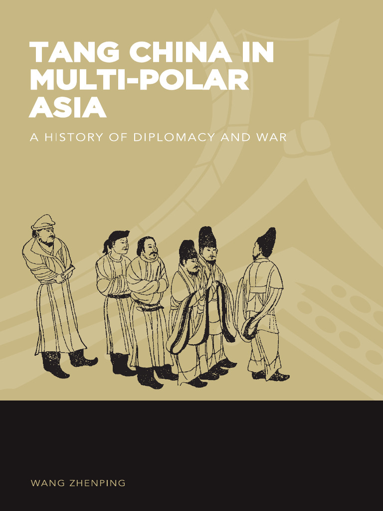 Tang China in Multi-Polar Asia - A History of Diplomacy and - Wang ...