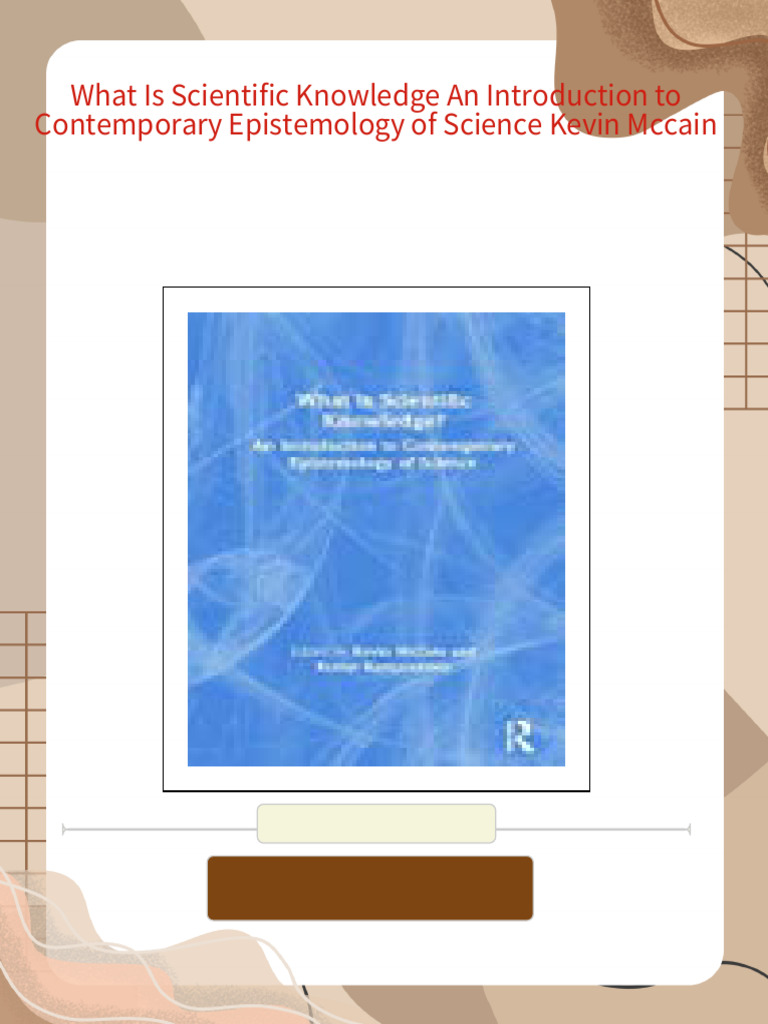 What Is Scientific Knowledge An Introduction To Contemporary Epistemology of Science Kevin ...