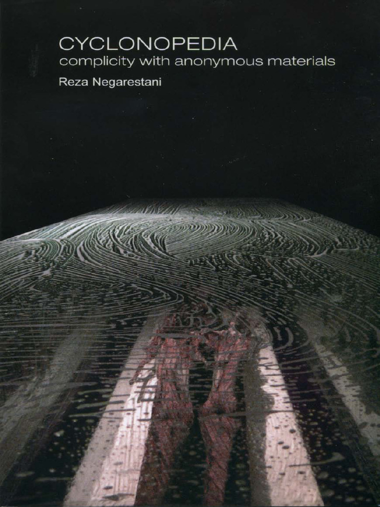 Reza Negarestani - Cyclonopedia (Buchdruck) | PDF