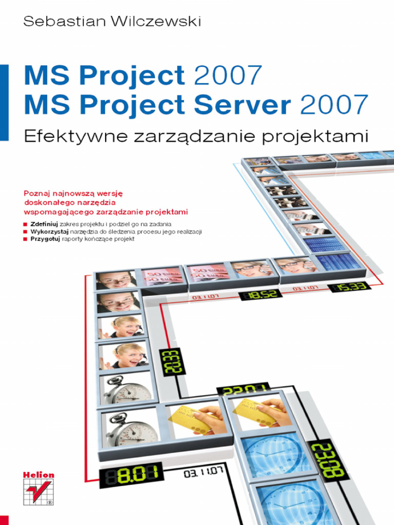 Wilczewski S. - MS Project 2007 I MS Project Server 2007. Efektywne Zarządzanie Projektam | PDF