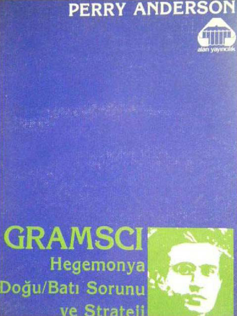 Perry Anderson Gramsci Hegemonya Doğu Batı Sorunu Ve Strateji Alan ...