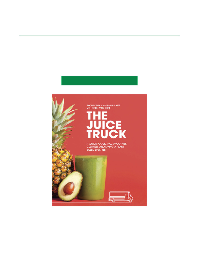 Celebrity Pick The Juice Truck A Guide to Juicing, Smoothies, Cleanses ...
