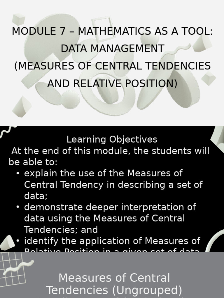 MODULE 7 – MATHEMATICS AS A TOOL DATA MANAGEMENT (MEASURES OF CENTRAL ...