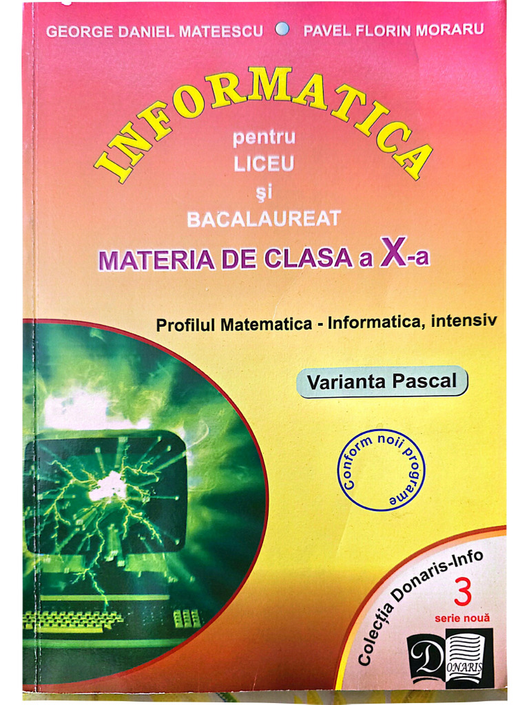 George Daniel Mateescu Pavel Florin Moraru - Informatica Manual Clasa X ...