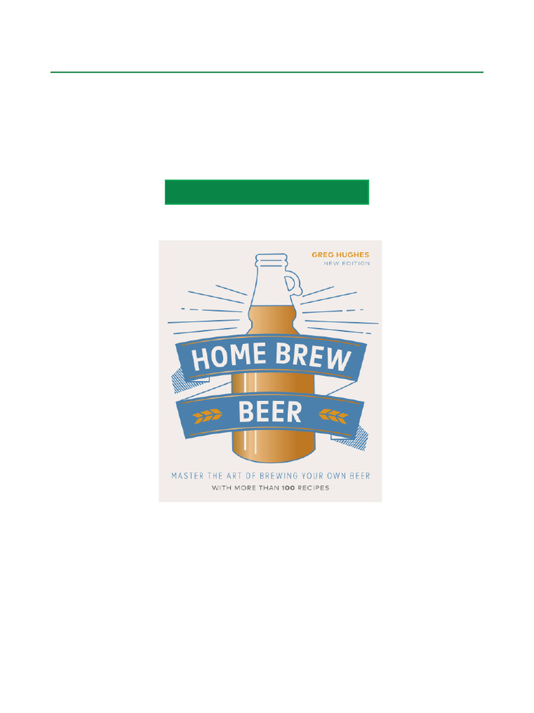 Obtain Home Brew Beer Master The Art of Brewing Your Own Beer (FULL ...