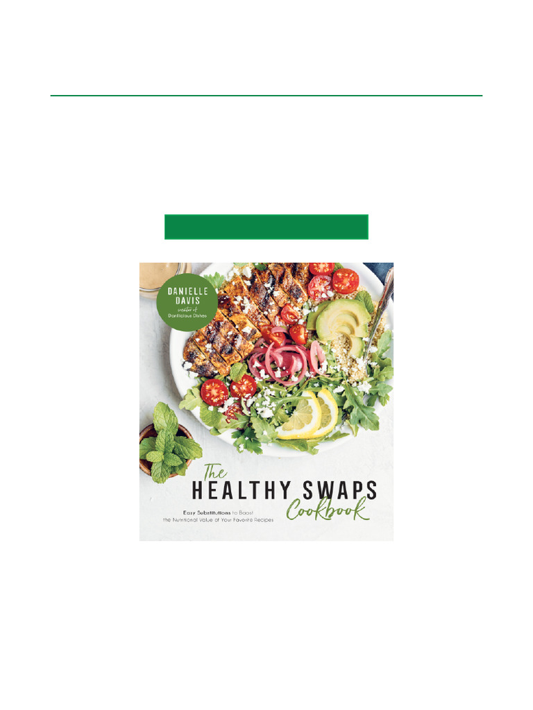 Act Quickly The Healthy Swaps Cookbook Easy Substitutions To Boost The ...