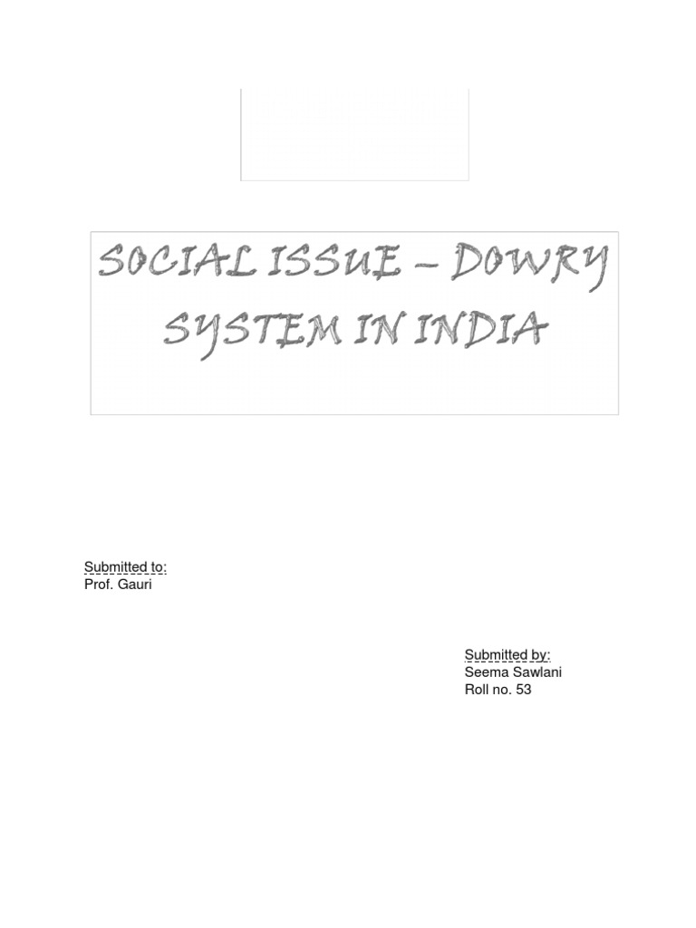 The Menace of Dowry System in India: A Comprehensive Analysis of the ...