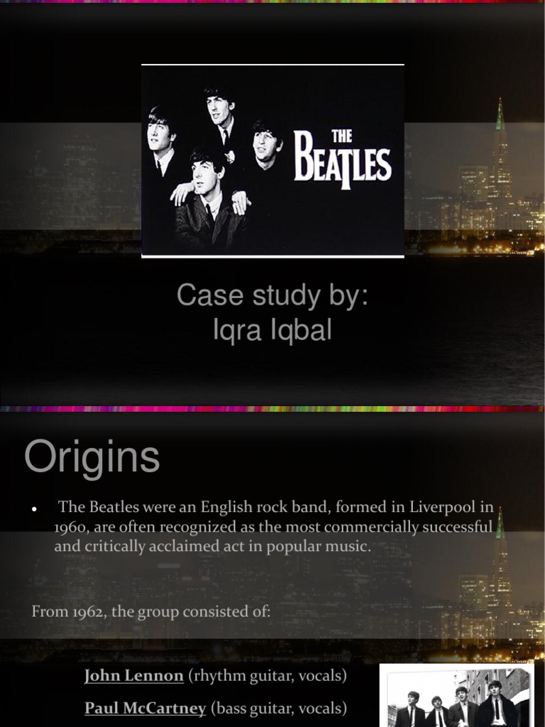 Case Study By: Iqra Iqbal | PDF | English Music | The Beatles