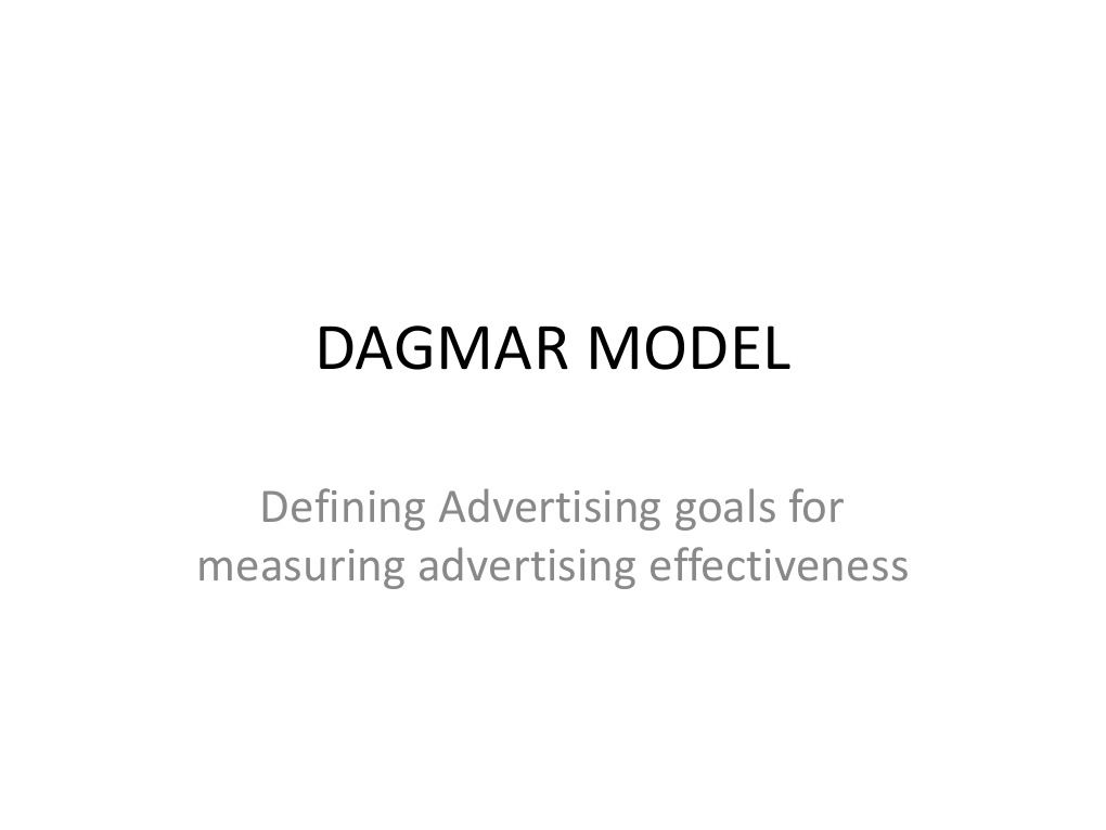 Dagmar Model: Defining Advertising Goals For Measuring Advertising Effectiveness | PDF