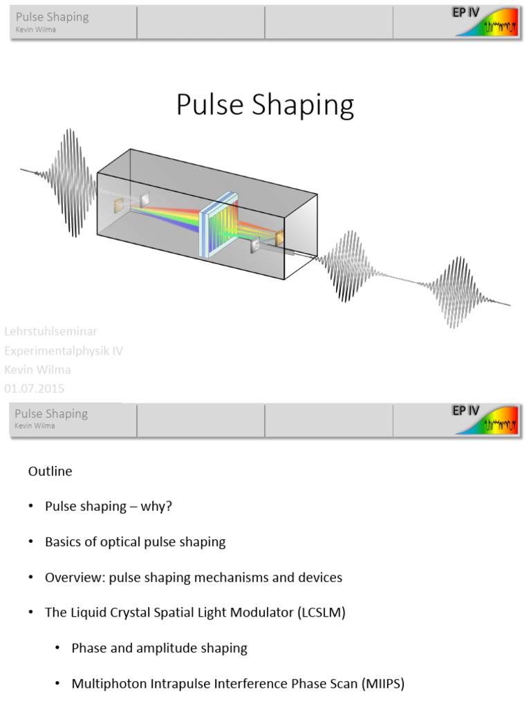 Wilma - 2015 - Pulse Shaping - Talk | PDF | Ultrashort Pulse | Physical ...