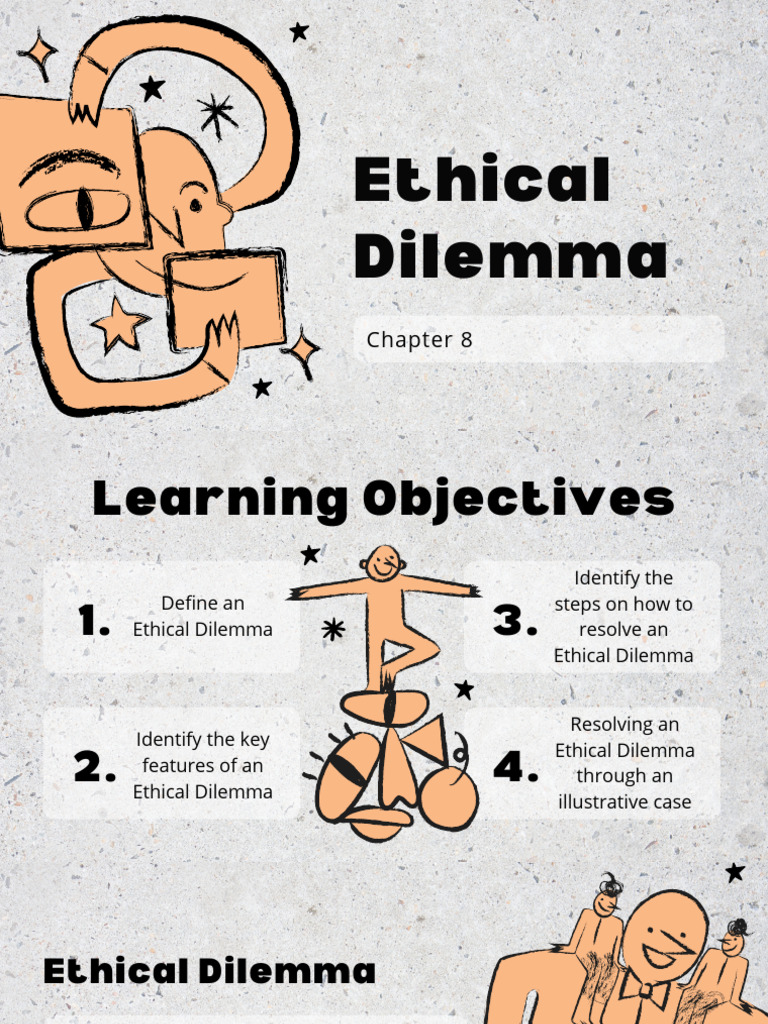 Understanding Ethical Dilemmas and Resolutions | PDF