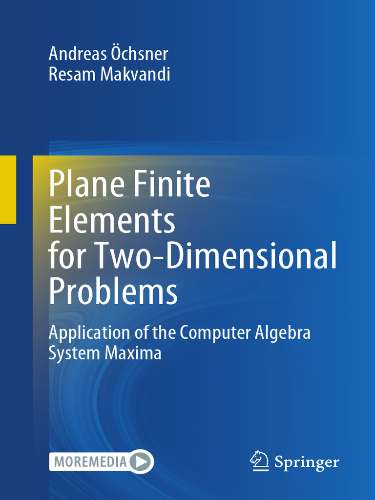 Andreas Öchsner, Resam Makvandi - Plane Finite Elements for Two-Dimensional Problems ...