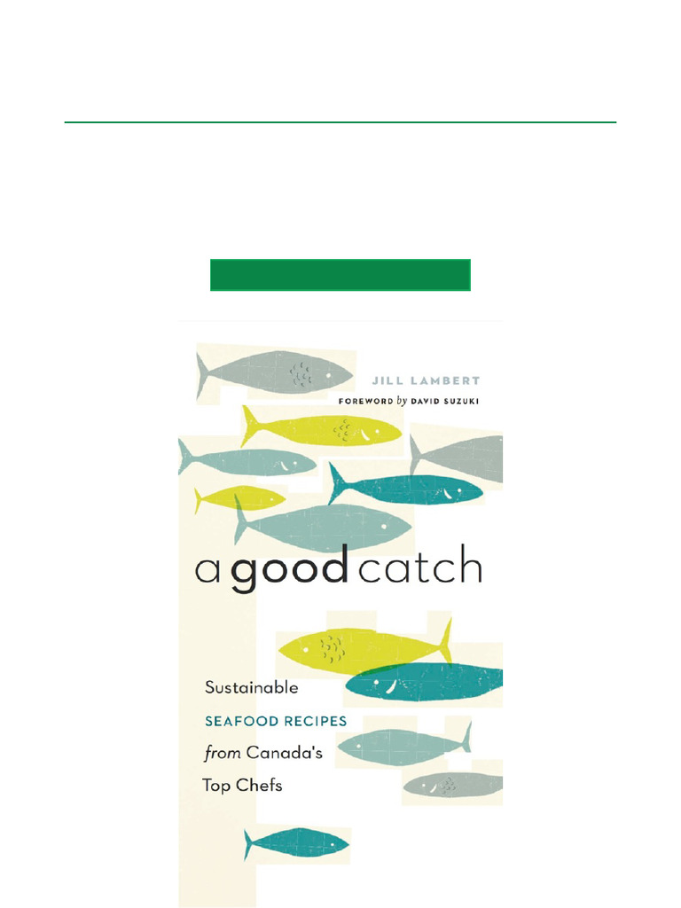 Register A Good Catch Sustainable Seafood Recipes From Canada's Top ...