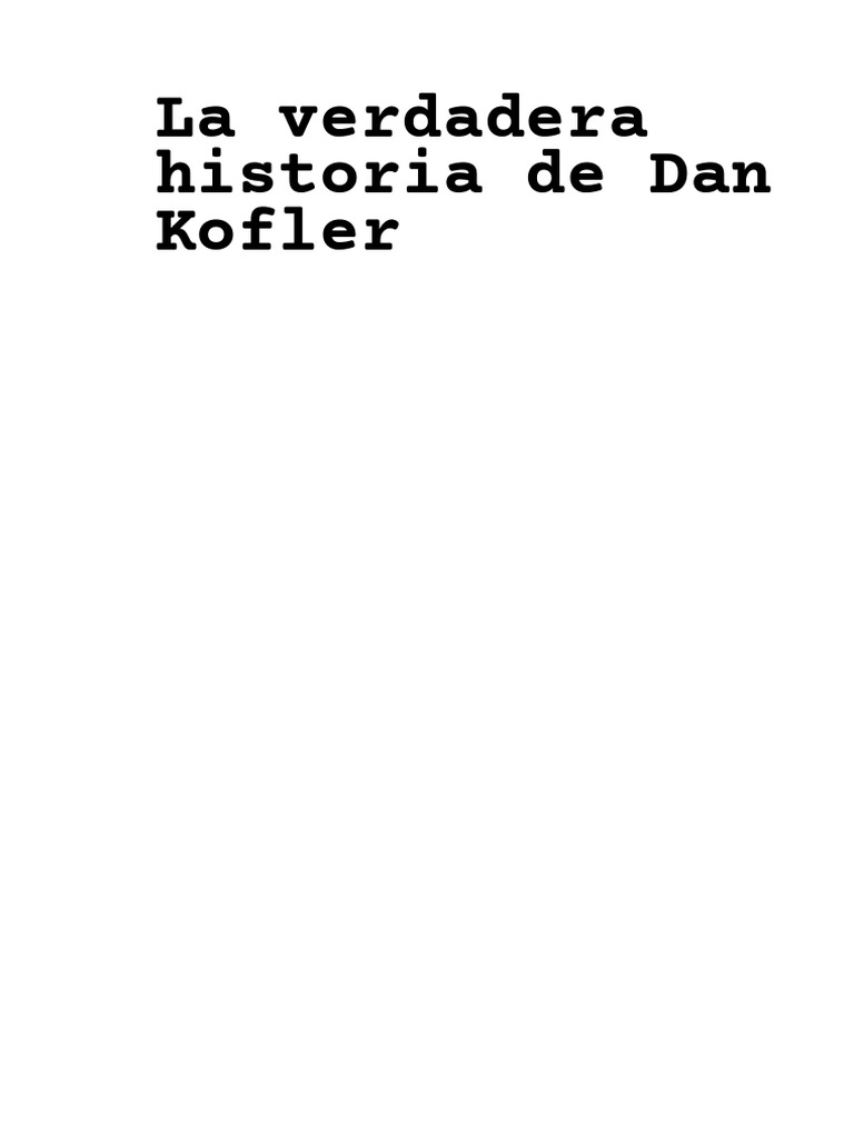 La Verdadera Historia de Dan Kofler | PDF