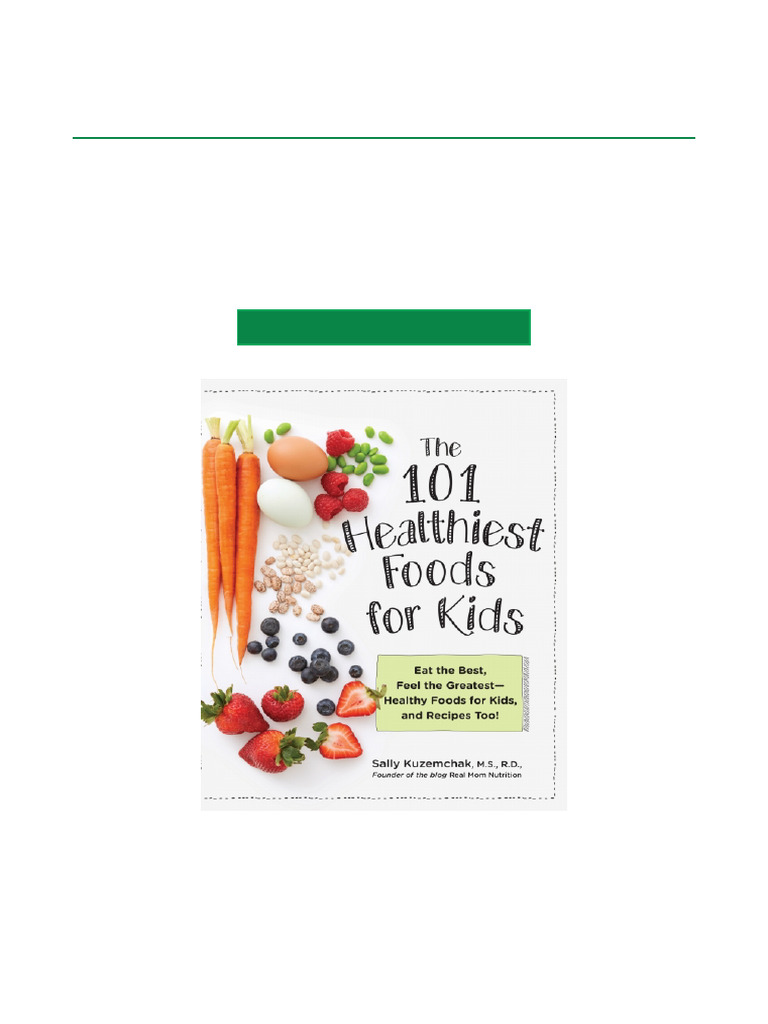 Get 101 Healthiest Foods For Kids Eat The Best, Feel The Greatest ...