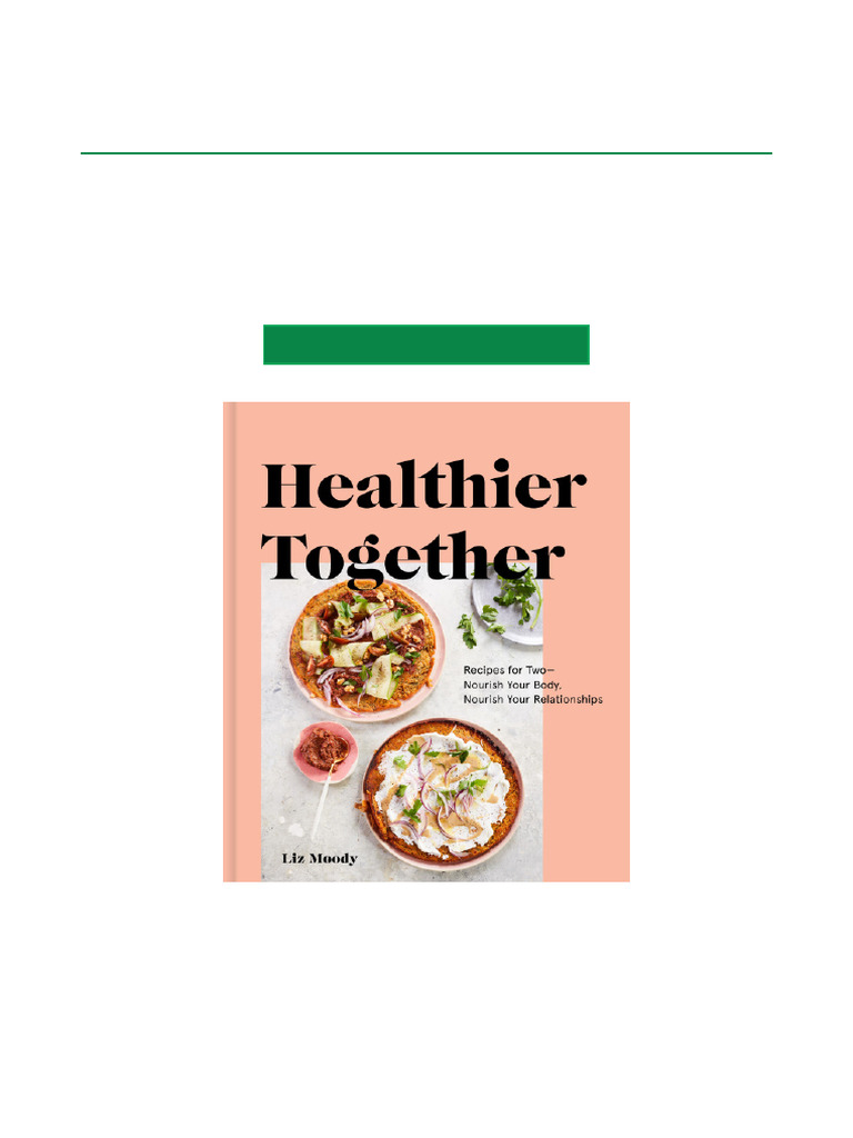 Revisit Healthier Together Recipes For Two Nourish Your Body, Nourish ...