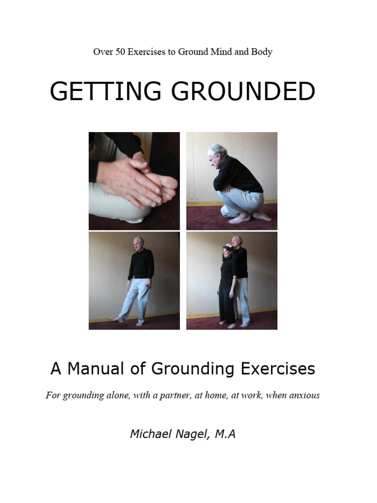 Getting Grounded A Manual of Grounding Exercises (Michael Nagel) (Z ...