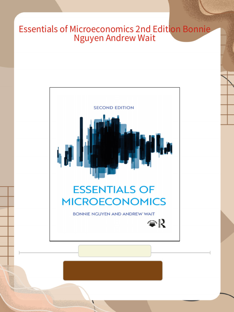 Essentials of Microeconomics 2nd Edition Bonnie Nguyen Andrew Wait ...