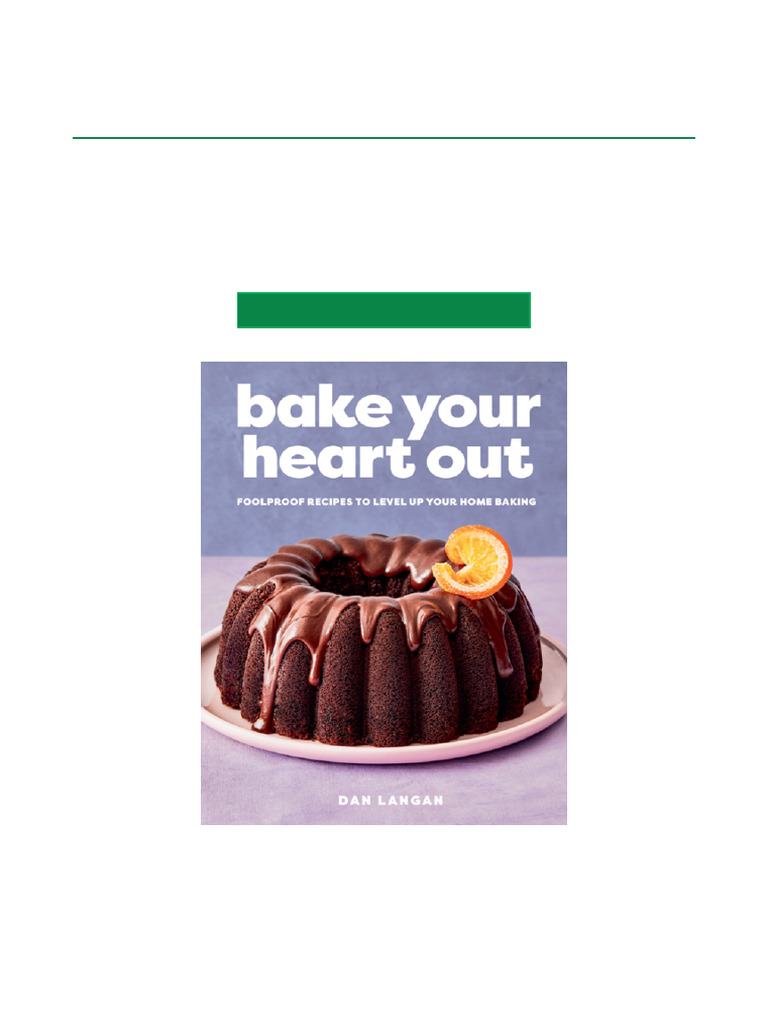 Final Chance Bake Your Heart Out Foolproof Recipes To Level Up Your ...