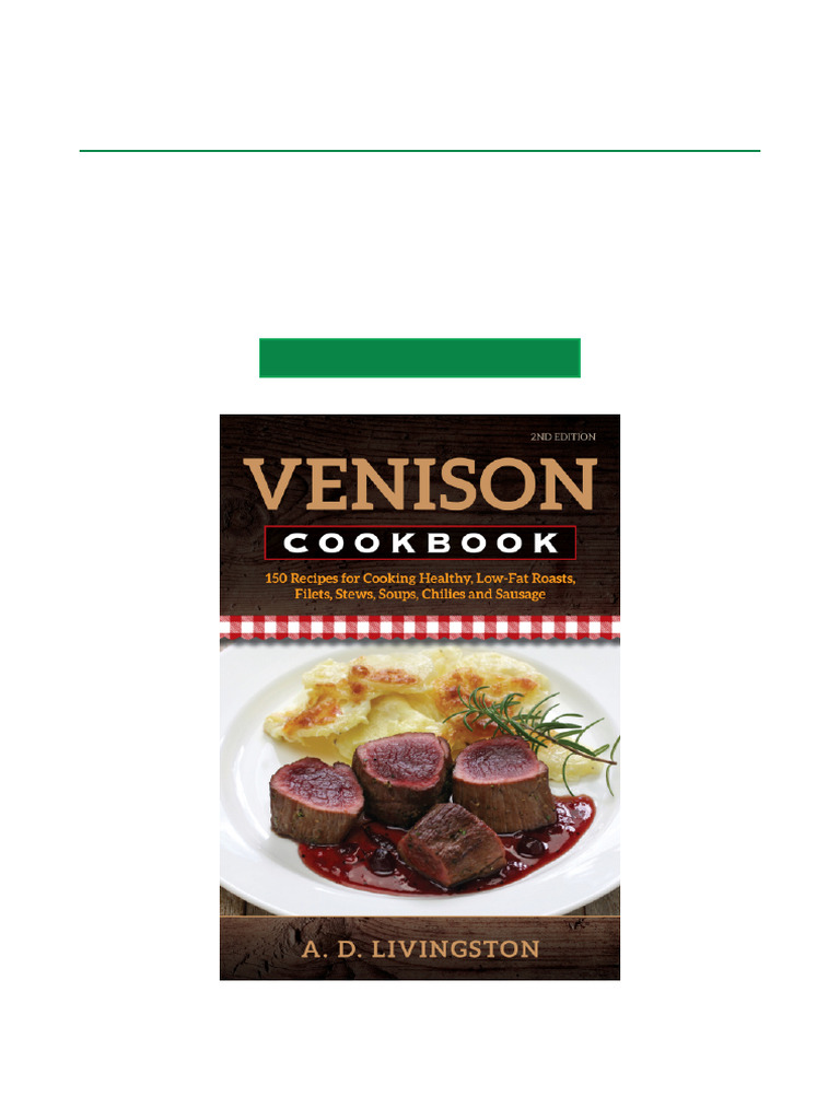 Enjoy Venison Cookbook 150 Recipes For Cooking Healthy, Low Fat Roasts ...