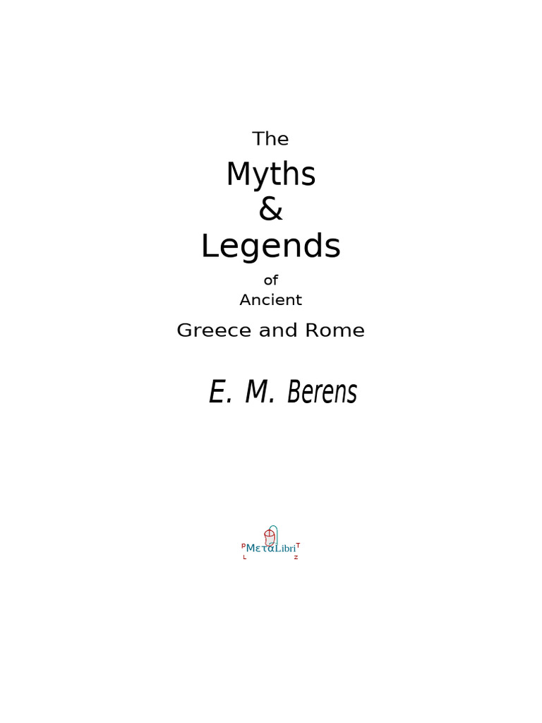 The Myths & Legends of Ancient Greece and Rome (E. M. Berens) | PDF ...