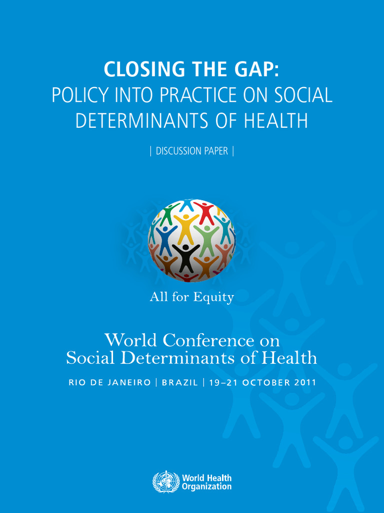 WHO (_2011)_. Closing the gap- policy into practice on social ...