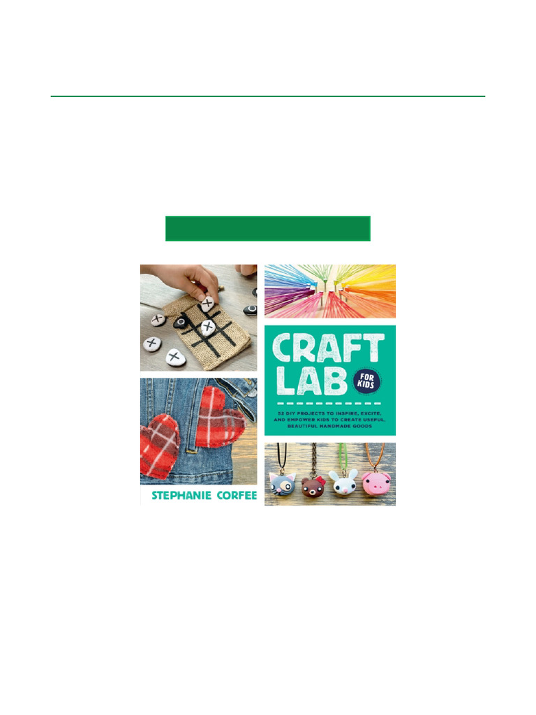 Get Craft Lab For Kids 52 DIY Projects To Inspire, Excite, and Empower ...