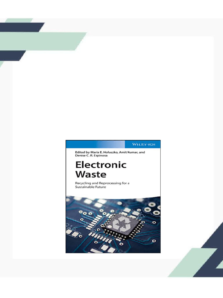 Electronic Waste: Recycling and Reprocessing for a Sustainable Future Maria E Holuszko ...