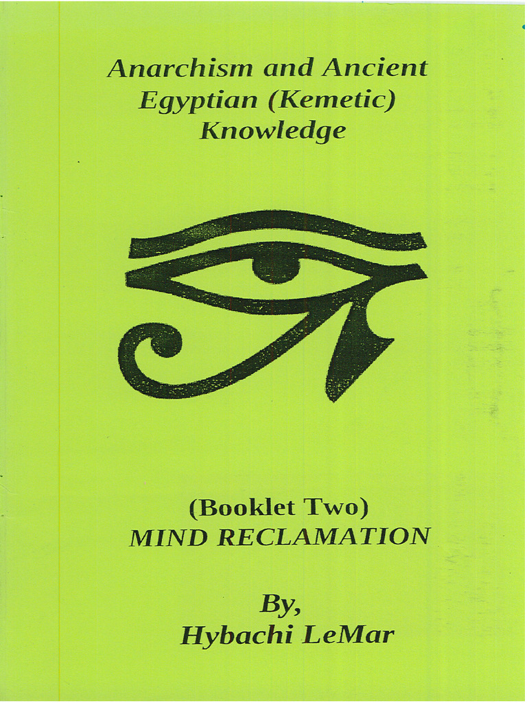 Anarchism and Ancient Egyptian (Kemetic) Knowledge 2 Mind Reclamation - Hybachi LeMar - Web | PDF