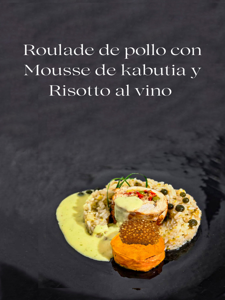 Roulade de Pollo Con Rissotto Al Vino y Mousse de Kabutia PDF | PDF ...