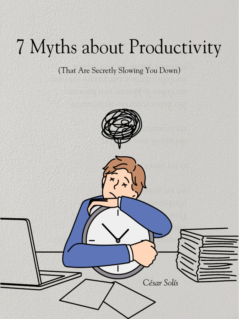 7 Productivity Myths Debunked | PDF