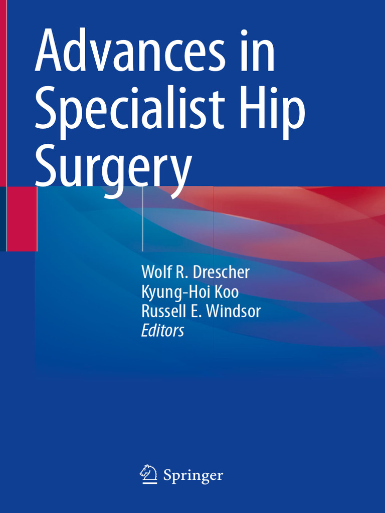 Advances in Specialist Hip Surgery - Wolf R. Drescher,Kyung-Hoi Koo,Russell E. Windsor (2021 ...